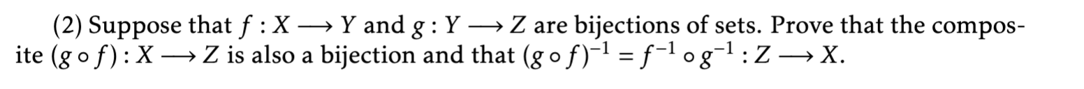 Solved (2) Suppose that f:X Y and g:Y Z are bijections of | Chegg.com