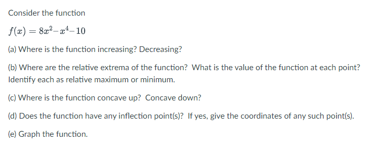 Solved Consider the function f(x)=8x2−x4−10 (a) Where is the | Chegg.com