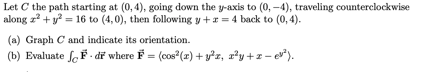 Solved Let C the path starting at (0,4), going down the | Chegg.com