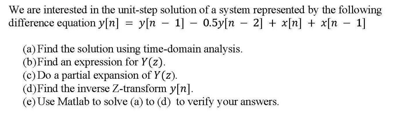 Solved We are interested in the unit-step solution of a | Chegg.com