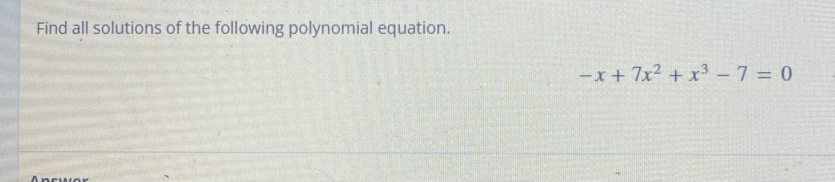 Solved Find all solutions of the following polynomial | Chegg.com