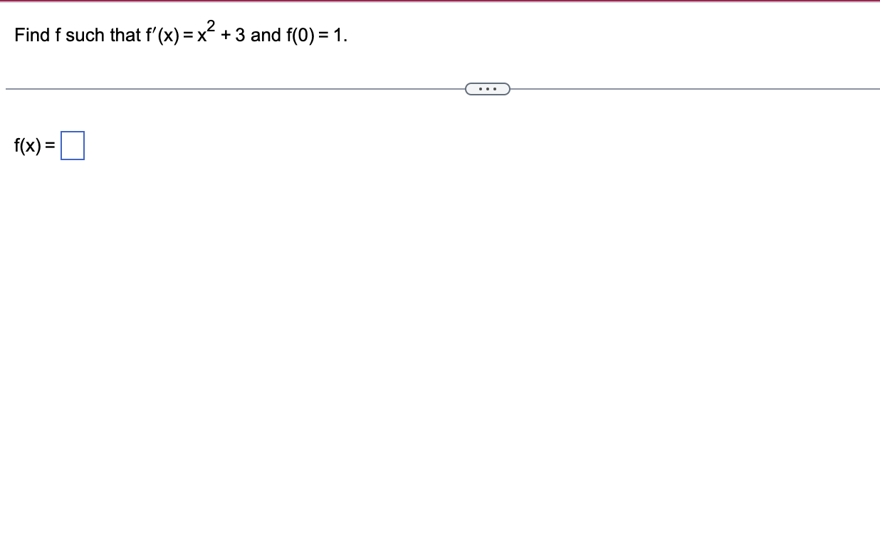 Solved Find f such that f′(x)=x2+3 and f(0)=1 f(x)= | Chegg.com