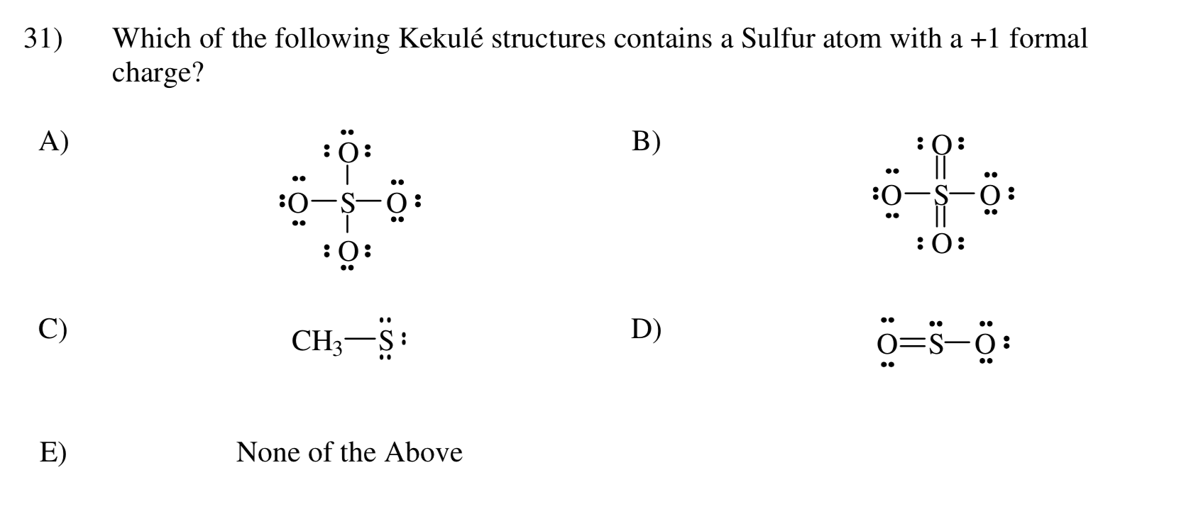 Solved 31) Which of the following Kekulé structures contains | Chegg.com