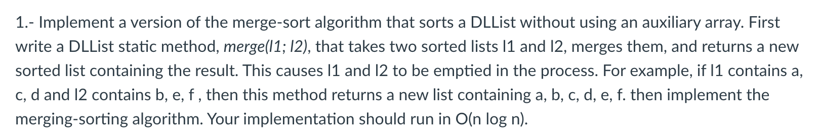 Solved 1 Implement A Version Of The Merge Sort Algorithm 9962