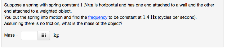 Solved Suppose a spring with spring constant 1 N/m is | Chegg.com