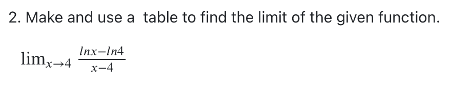 Solved 2. Make and use a table to find the limit of the | Chegg.com