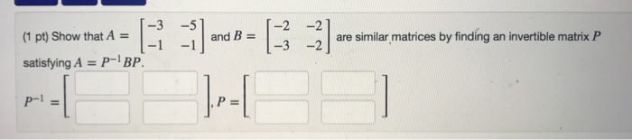 Solved Show A and B are similar matrices by finding an | Chegg.com