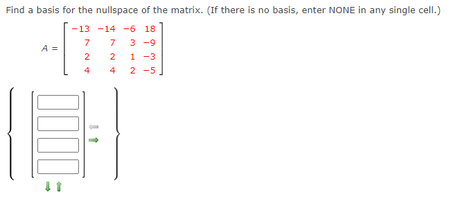 Solved Find a basis for the nullspace of the matrix. (If | Chegg.com