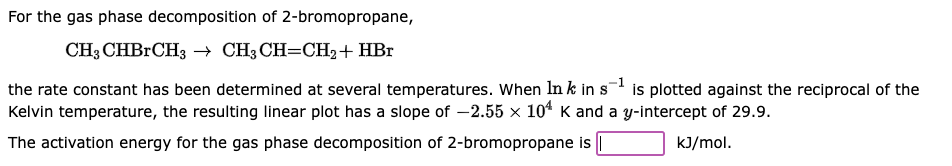 Solved For the gas phase decomposition of 2-bromopropane, | Chegg.com