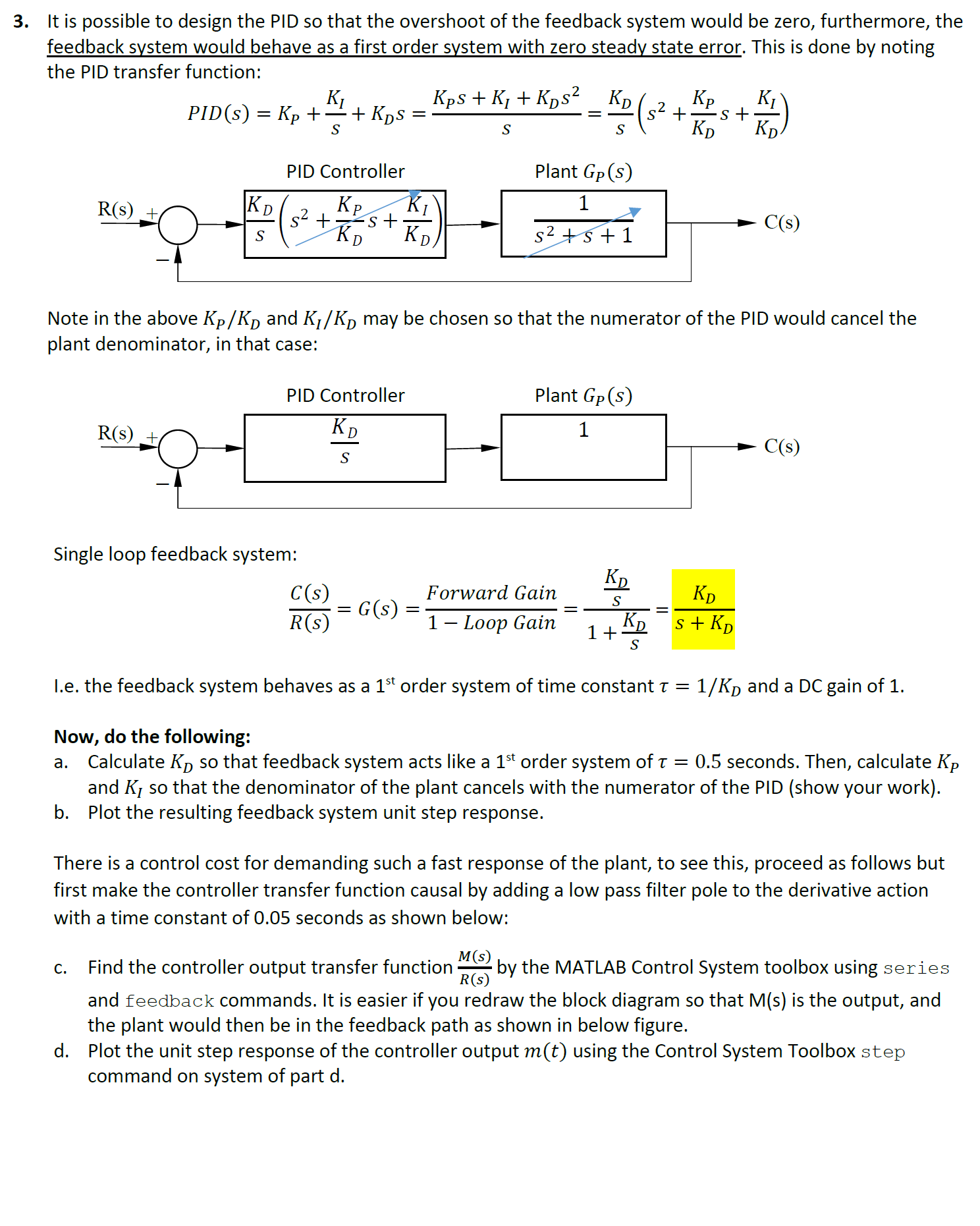 Solved 3. It is possible to design the PID so that the | Chegg.com