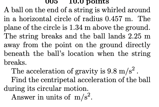Solved 0.0 points A ball on the end of a string is whirled | Chegg.com