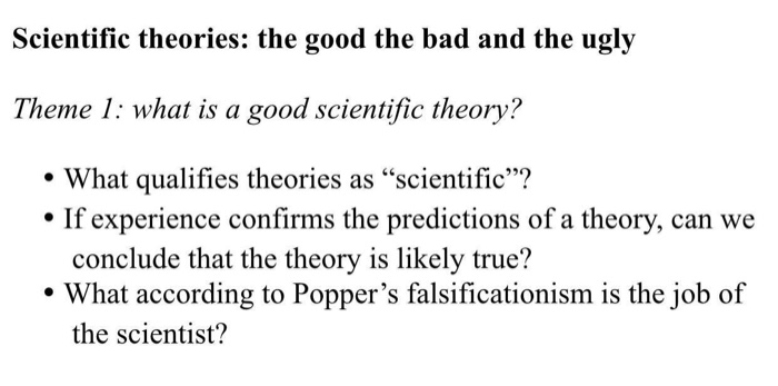 Scientific theories: the good the bad and the ugly | Chegg.com