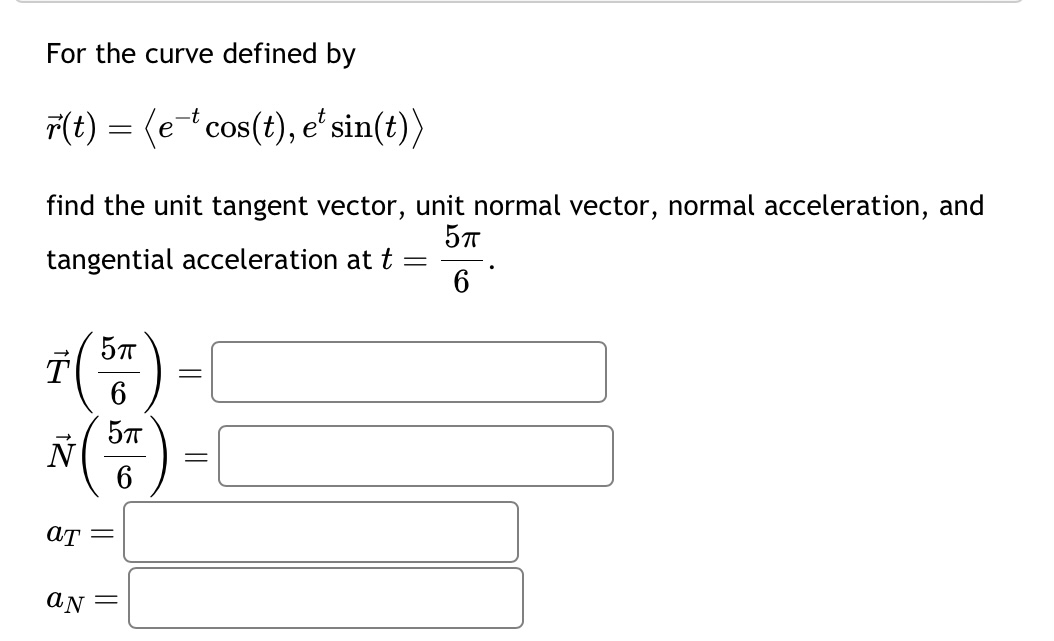 Solved For the curve defined by r(t)= e−tcos(t),etsin(t) | Chegg.com