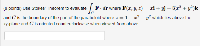 Solved Use Stokes' Theorem to evaluate ∫CF⋅dr∫CF⋅dr where | Chegg.com