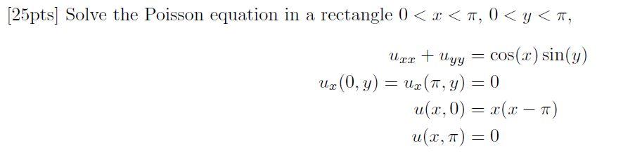 Solved [25pts] Solve the Poisson equation in a rectangle 0