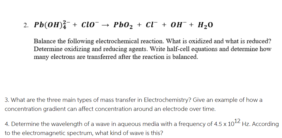 Solved 2. Pb(OH)42−+ClO−→PbO2+Cl−+OH−+H2O Balance the | Chegg.com