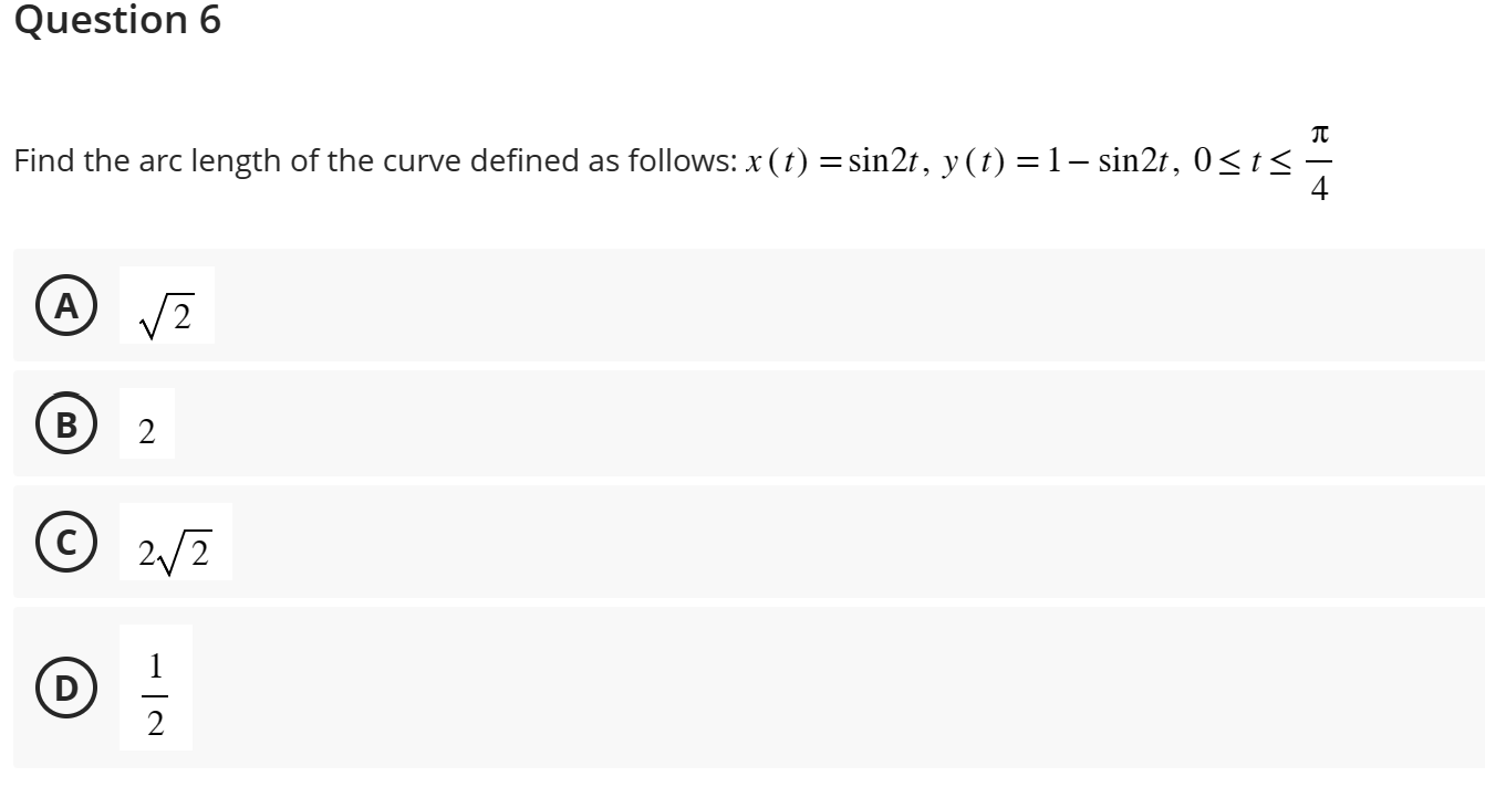 [Solved]: Find the arc length of the curve defined as foll