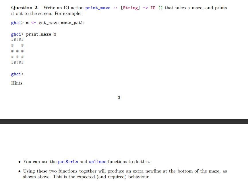 Solved Question 2. Write an IO action print_maze :: [String] | Chegg.com