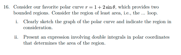 Solved 16. Consider our favorite polar curve r = 1+ 2 sin 0, | Chegg.com