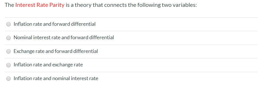 Solved The Interest Rate Parity is a theory that connects | Chegg.com