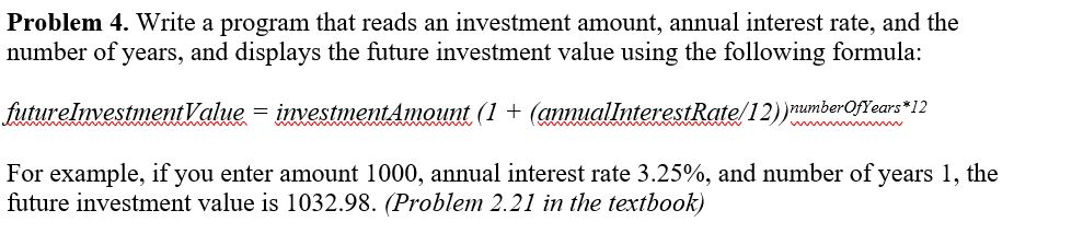 Solved Problem 4. Write a program that reads an investment | Chegg.com