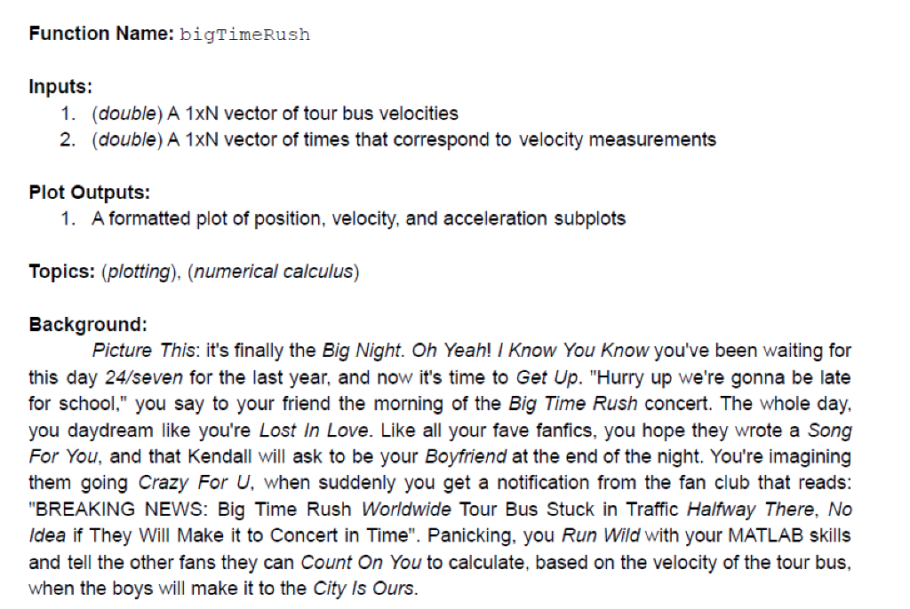 Solved Function Name: bigtimeRush Inputs: 1. (double) A 1xN | Chegg.com