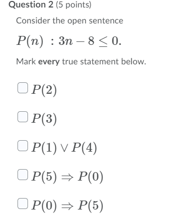 Solved Question 2 (5 points) Consider the open sentence P(n) | Chegg.com