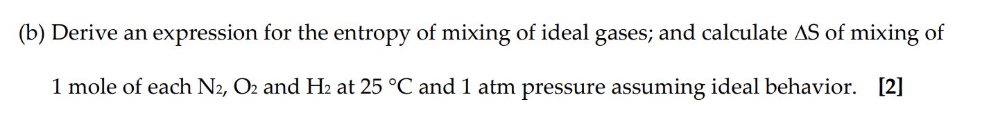 Solved (b) Derive an expression for the entropy of mixing of | Chegg.com