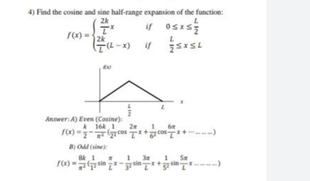 Solved 2k 4) Find the cosine and sine half-range expansion | Chegg.com