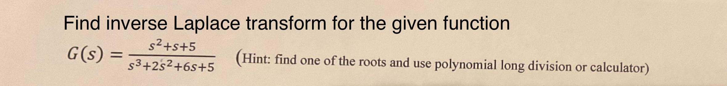 Solved Find inverse Laplace transform for the given function | Chegg.com