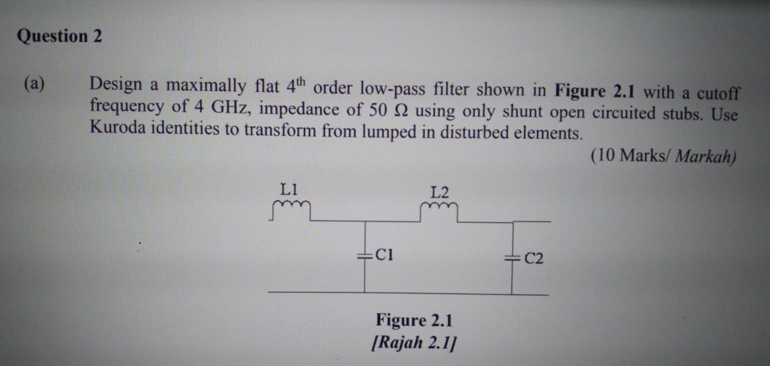 Solved Question 2 (a) Design a maximally flat 4th order | Chegg.com