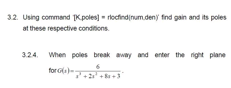 Solved 2. Using command ' [K, poles ]= rlocfind(num,den)' | Chegg.com