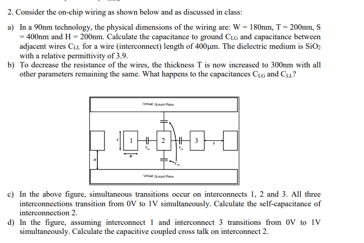 Solved 2. Consider the on-chip wiring as shown below and as | Chegg.com