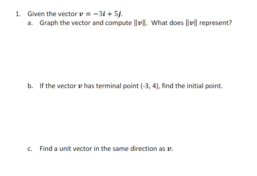 Solved Given the vector v=-3i+5j.a. ﻿Graph the vector and | Chegg.com