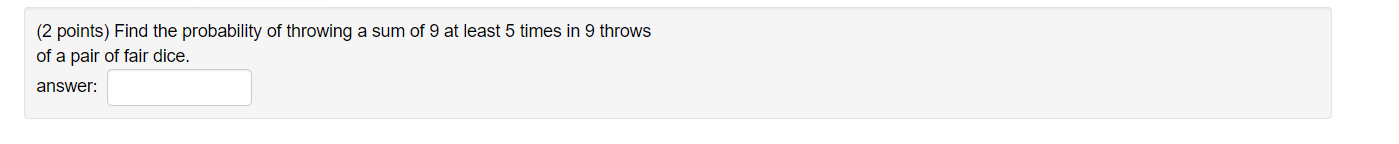 Solved ( 2 points) Find the probability of throwing a sum of | Chegg.com