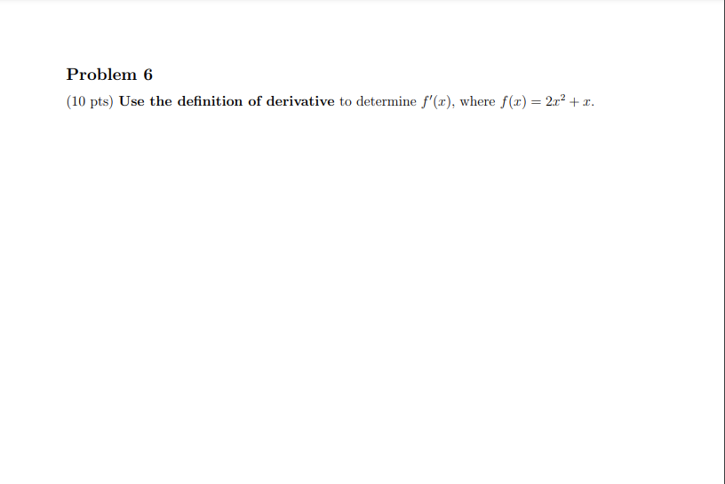 Solved Problem 6 (10 pts) Use the definition of derivative | Chegg.com