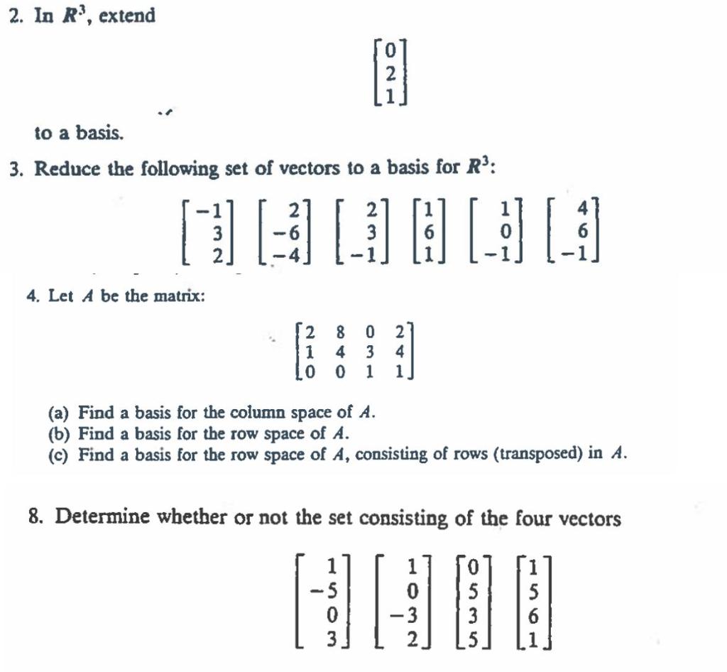 Solved 2. In R, extend to a basis. 3. Reduce the following | Chegg.com