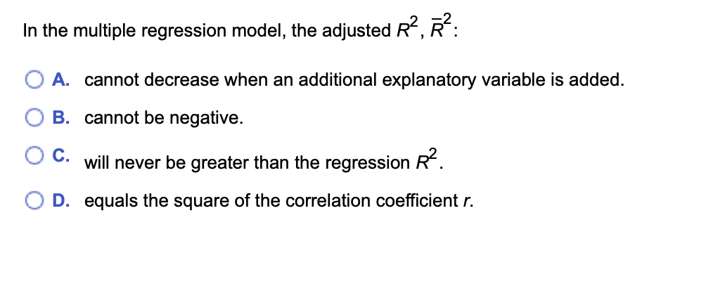 Solved In the multiple regression model, the adjusted R2,Rˉ2 | Chegg.com