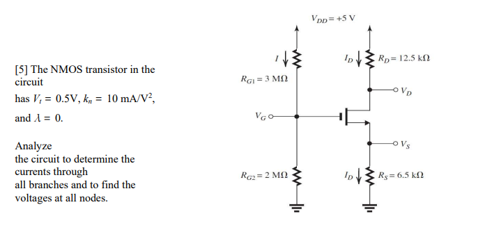 Solved Vpp = +5 V Ro= 12.5k RGI = 3 MO [5] The NMOS | Chegg.com