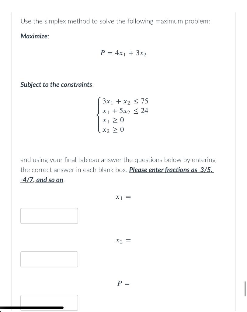 Solved Use the simplex method to solve the following maximum | Chegg.com
