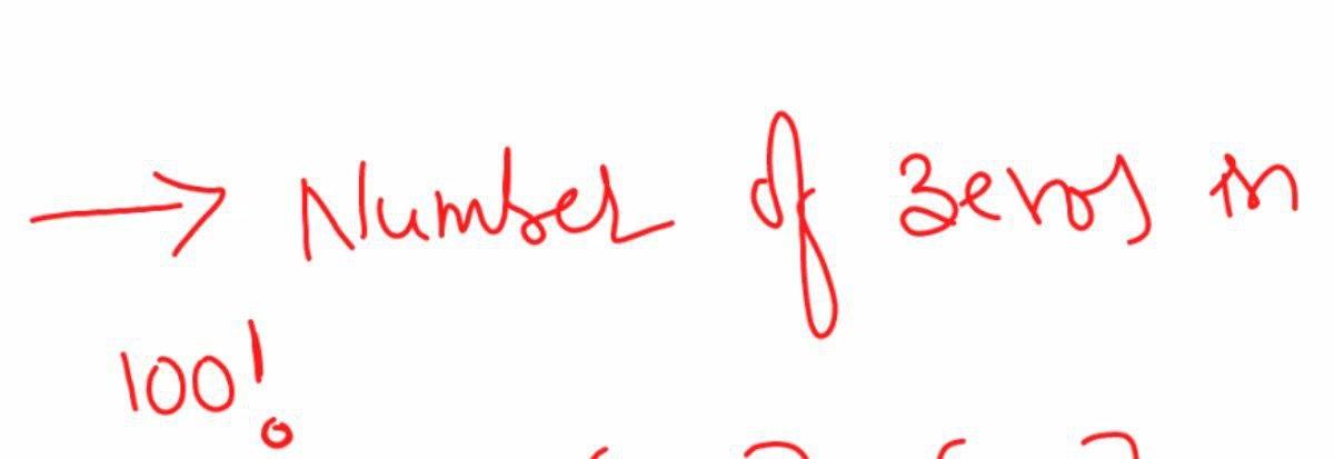 Number 100) of zeros in | Chegg.com
