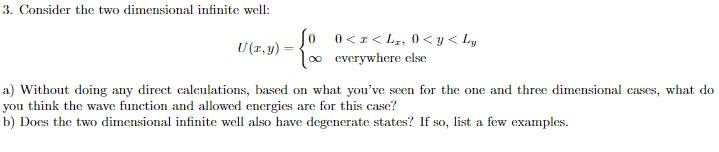 Solved 3. Consider the two dimensional infinite well: U(,y) | Chegg.com