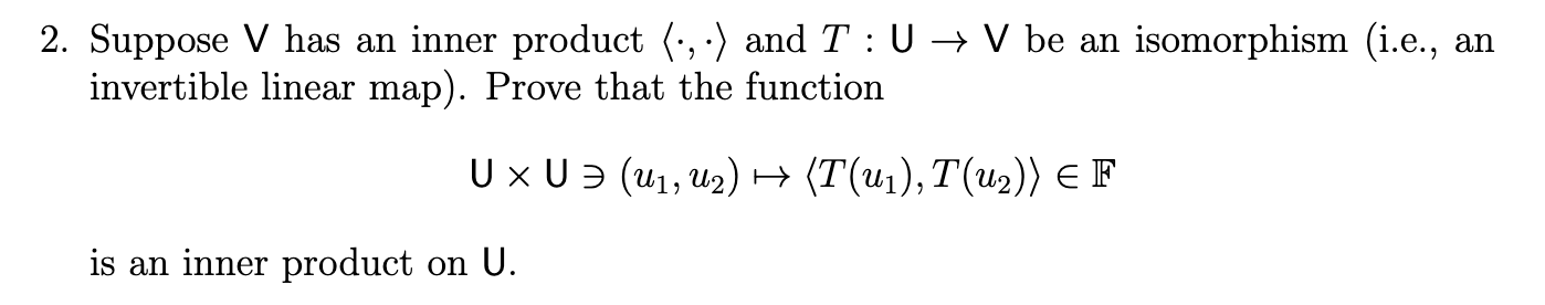 Solved 2. Suppose V has an inner product (:, :) and T:U + V | Chegg.com