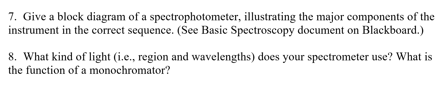 Solved 7. Give a block diagram of a spectrophotometer, | Chegg.com