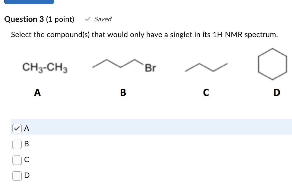 Solved Select the compound(s) that would only have a singlet | Chegg.com