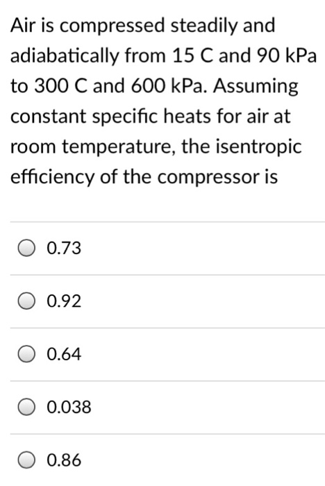 Solved Air is compressed steadily and adiabatically from 15 | Chegg.com