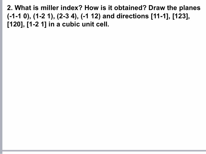 Solved 2. What is miller index? How is it obtained? Draw the | Chegg.com