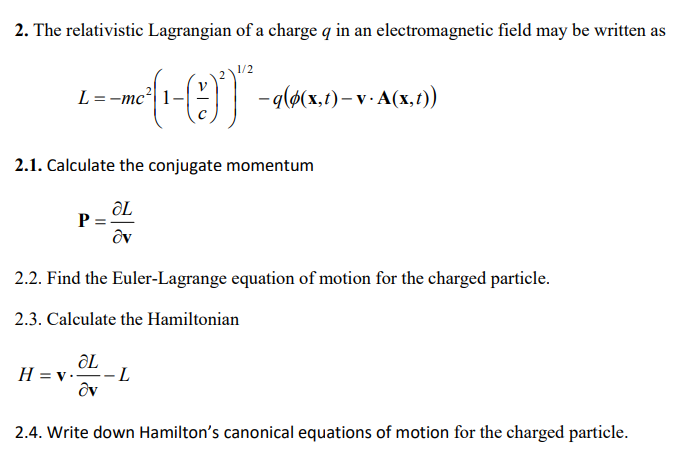 Solved 2. The relativistic Lagrangian of a charge q in an | Chegg.com