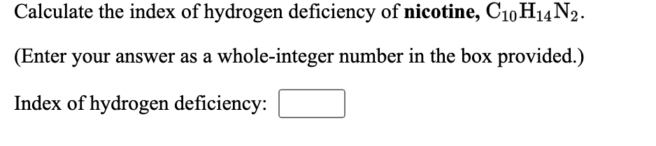 Solved Calculate the index of hydrogen deficiency of | Chegg.com