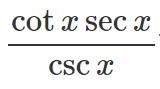 Solved cot x sec CSC | Chegg.com